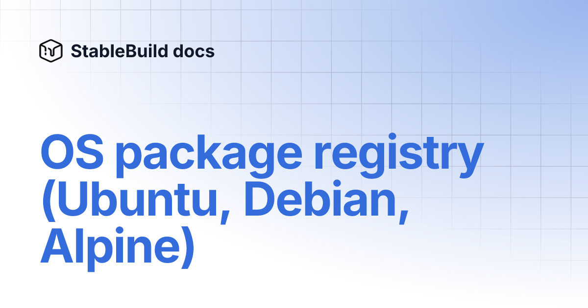 OS package registry (Ubuntu, Debian, Alpine) | StableBuild docs